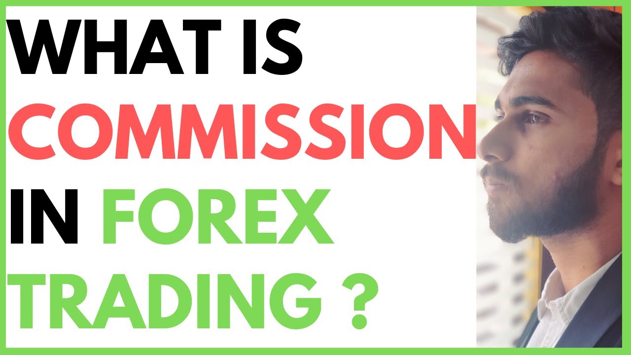 What is commission ? Best Forex Commission in January 2023